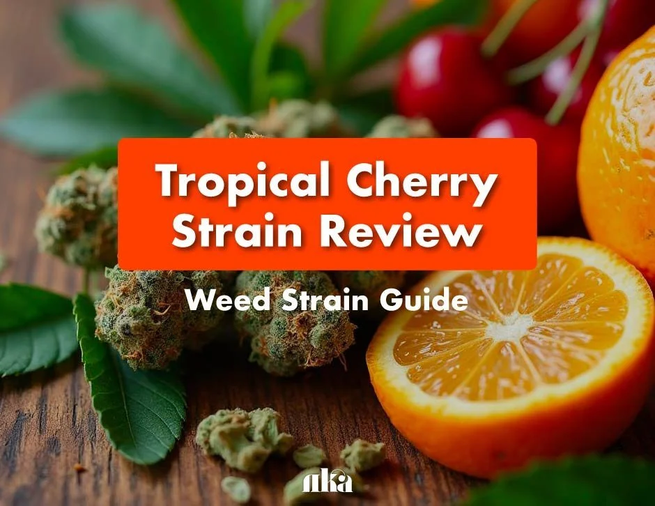 Tropical Cherry Strain Review | Tropical Cherry Weed Strain